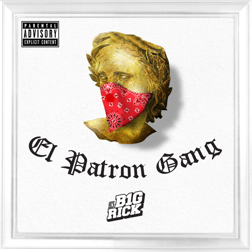 DJ Big Rick lança a Mixtape EL Patron Gang